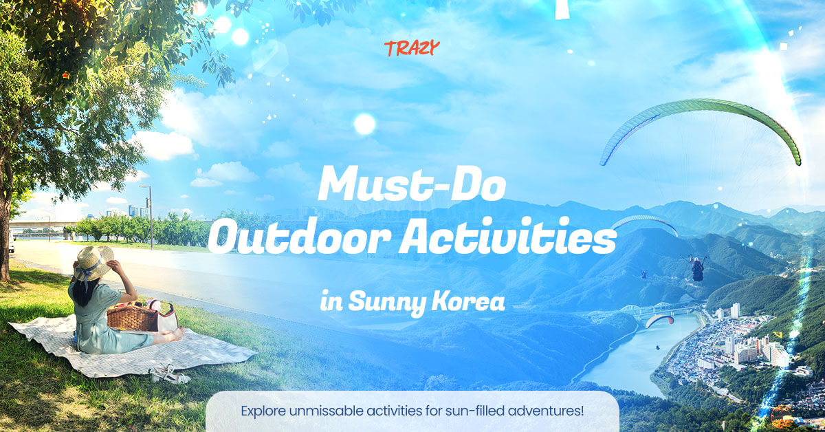 2025 Must-Do Outdoor Activities in Sunny Korea